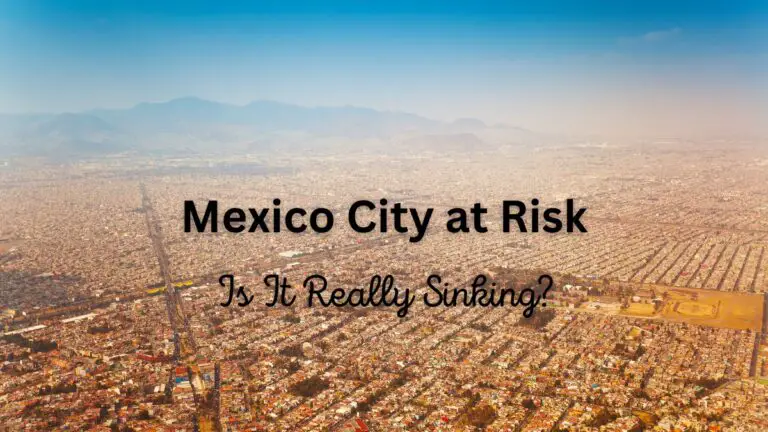 Mexico City at Risk: Is It Really Sinking? | InfoVacay