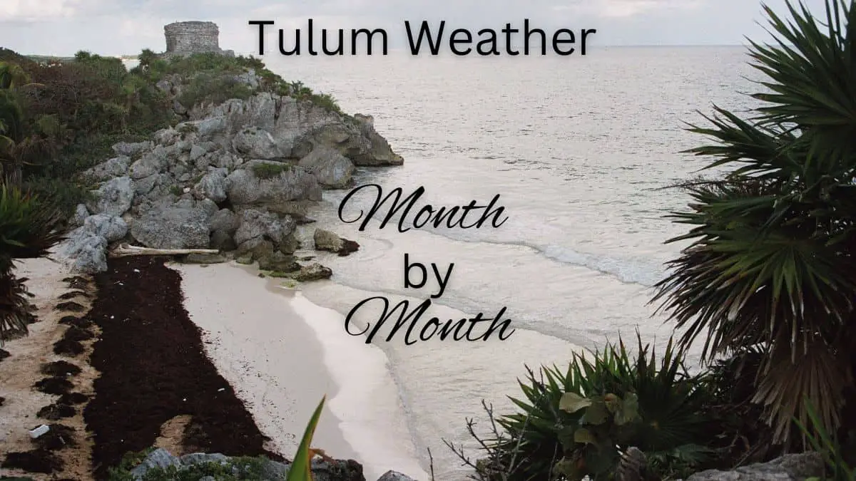 Tulum Weather – Month by Month | InfoVacay